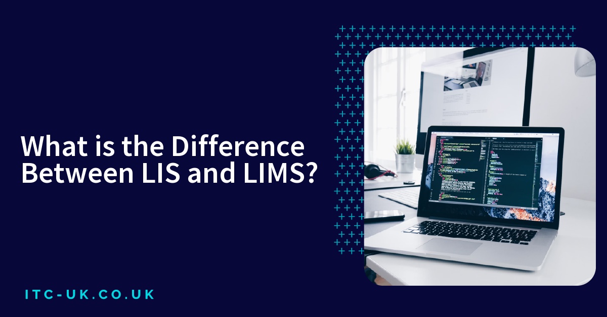 What is the Difference Between LIS and LIMS?