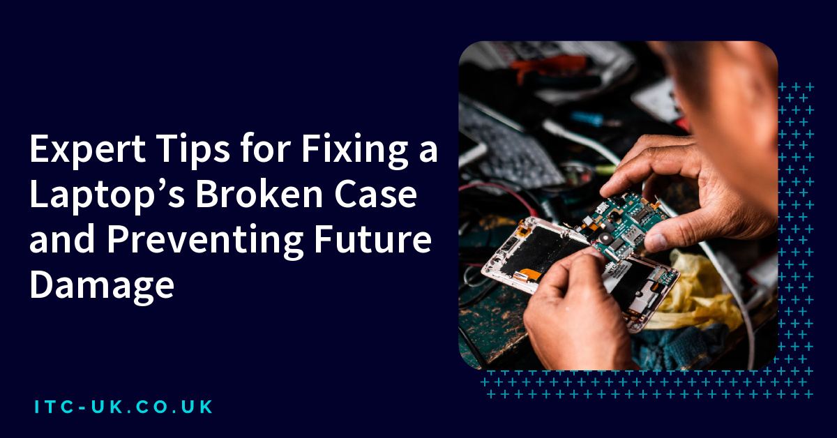 Expert Tips for Fixing a Laptop's Broken Case and Preventing Future Damage