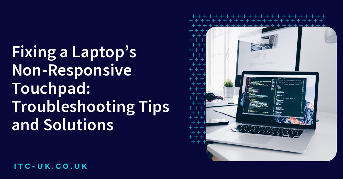 Fixing a Laptop's Non-Responsive Touchpad: Troubleshooting Tips and ...