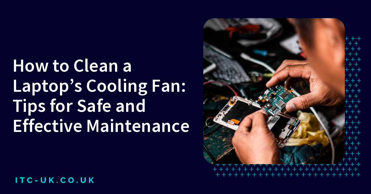 How to Clean a Laptop's Cooling Fan: Tips for Safe and Effective ...