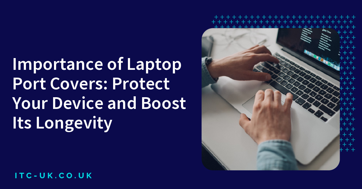 Importance of Laptop Port Covers: Protect Your Device and Boost Its ...