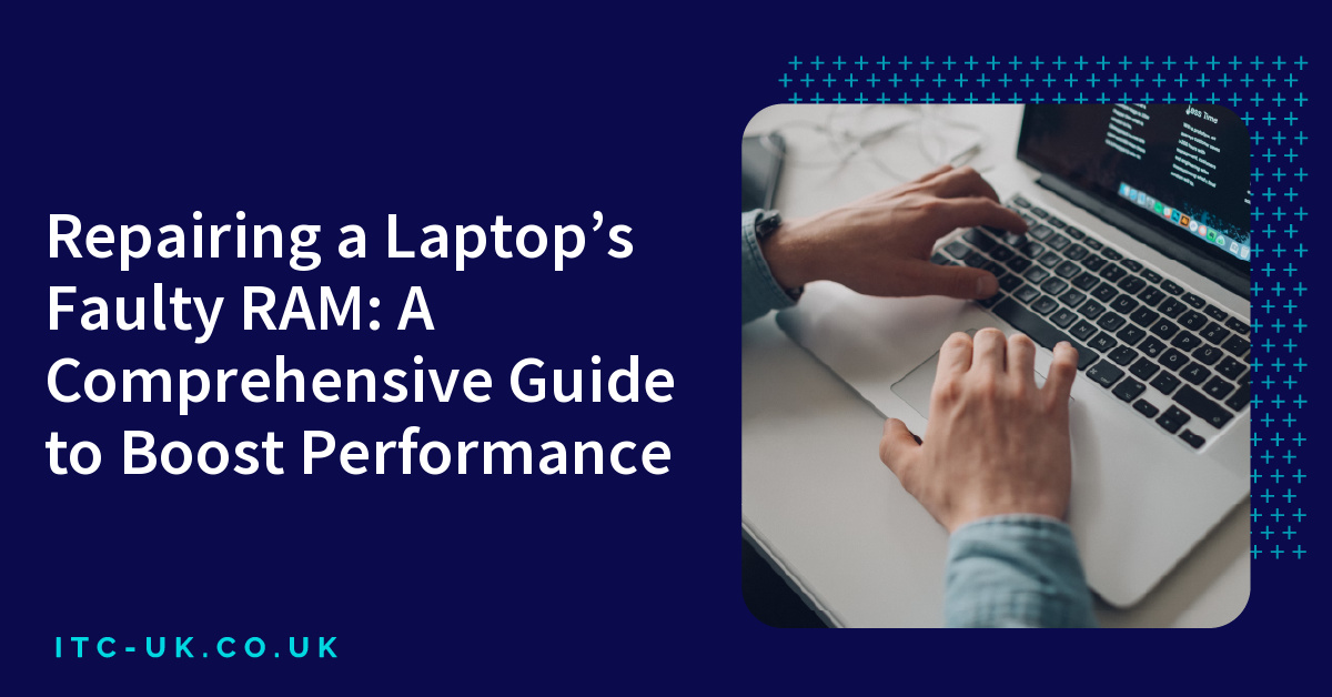 Repairing a Laptop's Faulty RAM: A Comprehensive Guide to Boost Performance