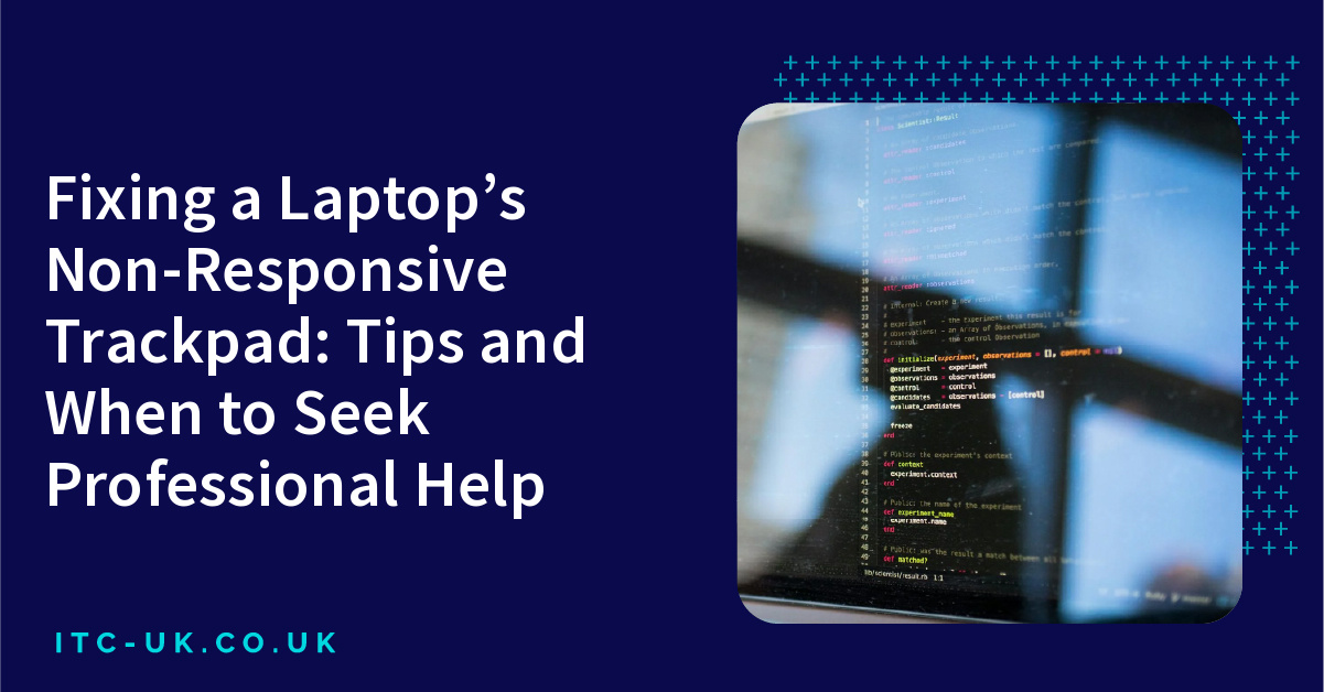 Fixing a Laptop's Non-Responsive Trackpad: Tips and When to Seek ...
