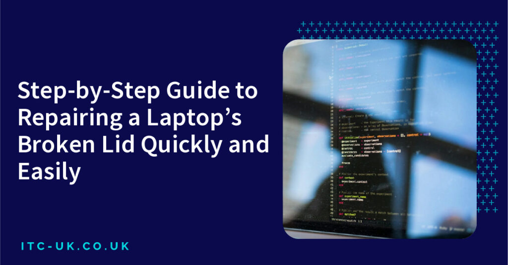 Step-by-Step Guide to Repairing a Laptop's Broken Lid Quickly and Easily
